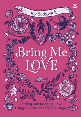 BRING ME LOVE Icy Sedgwick WATKINS PUB LTD2026 Hardcover English ISBN：9781786789747 洋書 Business & SelfーCulture（ビジネス） Sel...