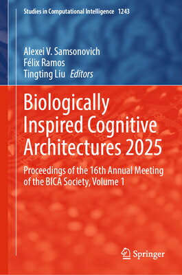 BIOLOGICALLY INSPIRED COGNITIV Studies in Computational Intelligence Alexei V. Samsonovich Flix Ramos Tingting Liu SPRIN...