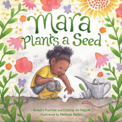 MARA PLANTS A SEED Donna Jo Napoli Robert Furrow Melissa Bailey SCIENCE NATURALLY2025 Hardcover English ISBN：97819586297...