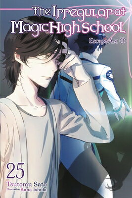 IRREGULAR AT MAGIC HIGH SCHOOL Irregular at Magic High School Tsutomu Sato Kana Ishida Kenia Hara YEN PR2025 Paperback E...