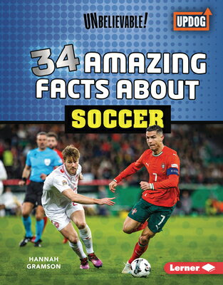 34 AMAZING FACTS ABT SOCCER Unbelievable! (Updog Books (Tm)) Hannah Gramson LERNER PUBN2026 Library　Binding English ISBN...