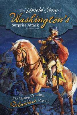 UNTOLD STORY OF WASHINGTONS SU What You Didn't Know about the American Revolution Danny Kravitz COMPASS POINT BOOKS2015 ...
