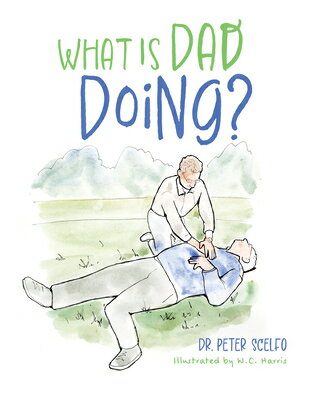 WHAT IS DAD DOING Peter Scelfo MASCOT KIDS2024 Hardcover English ISBN：9781637559772 洋書 Books for kids（児童書） Juvenile Fiction