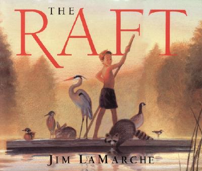 RAFT Jim LaMarche Jim LaMarche HARPERCOLLINS2000 Hardcover English ISBN：9780688139773 洋書 Books for kids（児童書） Juvenile Fi...