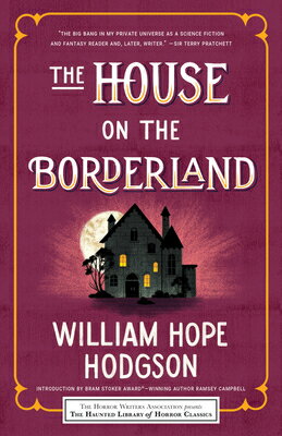 HOUSE ON THE BORDERLAND Haunted Library Horror Classics William Hope Hodgson Leslie S. Klinger Eric J. Guignard POISONED...