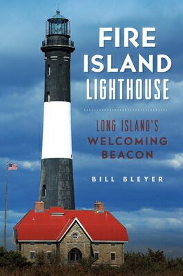 FIRE ISLAND LIGHTHOUSE Landmarks Bill Bleyer HISTORY PR2017 Paperback English ISBN：9781625859778 洋書 Social Science（社会科学）...