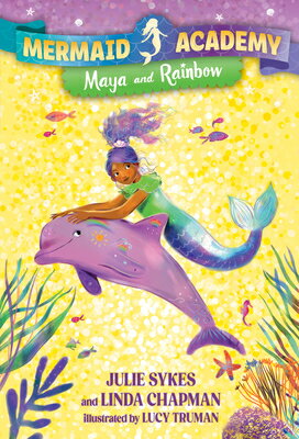 MERMAID ACADEMY #3 MAYA & RAIN Mermaid Academy Julie Sykes Linda Chapman Lucy Truman RANDOM HOUSE2025 Paperback English ...