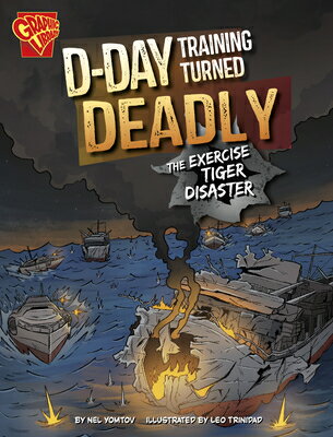 DーDAY TRAINING TURNED DEADLY World War II Military Disasters Nel Yomtov Leo Trinidad CAPSTONE PR2026 Library　Binding Eng...