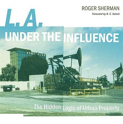 LA UNDER THE INFLUENCE Roger Sherman R. E. Somol UNIV OF MINNESOTA PR2010 Paperback English ISBN：9780816649471 洋書 Art & ...