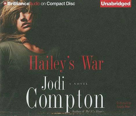 HAILEYS WAR 7D Jodi Compton Angela Dawe BRILLIANCE CORP2010 Compact　Disc English ISBN：9781423301707 洋書 Fiction & Literat...