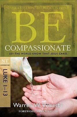 BE COMPASSIONATE Be Series Commentary Warren W. Wiersbe DAVID C COOK2010 Paperback English ISBN：9781434765024 洋書 Social ...
