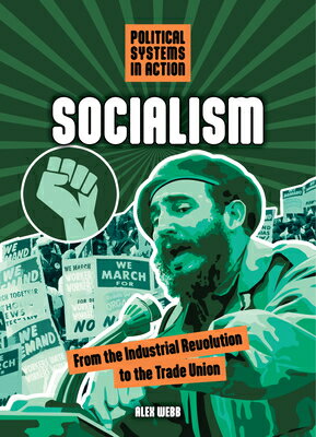 SOCIALISM Political Systems in Action Alex Webb CHERITON CHILDRENS BOOKS2025 Library　Binding English ISBN：9781916949782 ...