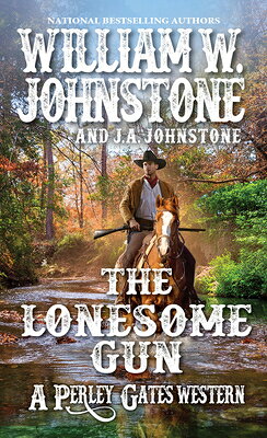 LONESOME GUN Perley Gates Western William W. Johnstone J. a. Johnstone PINNACLE BOOKS2023 Mass　Market　Paperbound English...
