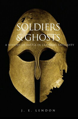 SOLDIERS & GHOSTS J. E. Lendon YALE UNIV PR2006 Paperback English ISBN：9780300119794 洋書 Social Science（社会科学） History
