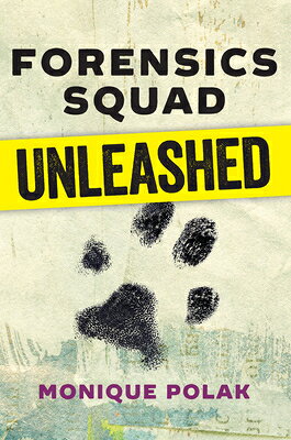 FORENSICS SQUAD UNLEASHED Monique Polak ORCA BOOK PUBL2016 Paperback English ISBN：9781459809796 洋書 Books for kids（児童書） J...