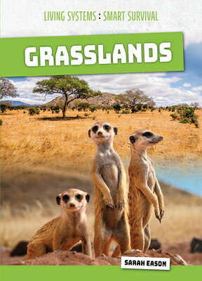 GRASSLANDS Living Systems: Smart Survival Sarah Eason CHERITON CHILDRENS BOOKS2026 Library　Binding English ISBN：97819175...