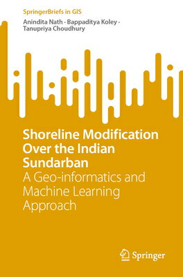 SHORELINE MODIFICATION OVER TH Springerbriefs in GIS Anindita Nath Bappaditya Koley Tanupriya Choudhury SPRINGER NATURE2...