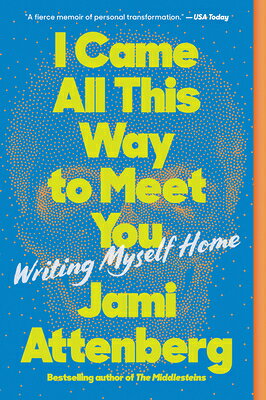 I CAME ALL THIS WAY TO MEET YO Jami Attenberg ECCO PR2023 Paperback English ISBN：9780063039803 洋書 Fiction & Literature（小...