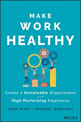 MAKE WORK HEALTHY John S. Ryan Michael J. Burchell WILEY2023 Hardcover English ISBN：9781119989806 洋書 Business & SelfーCul...