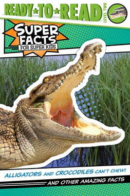 ALLIGATORS & CROCODILES CANT C Super Facts for Super Kids Thea Feldman Lee Cosgrove SIMON SPOTLIGHT2021 Hardcover Englis...