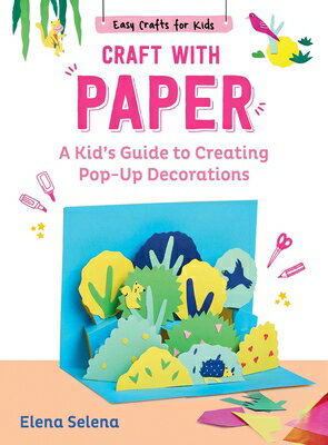 CRAFT W/PAPER Easy Crafts for Kids Elena Selena Grace McQuillan SKY PONY PR2026 Hardcover English ISBN：9781510779808 洋書 ...