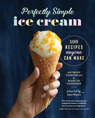 PERFECTLY SIMPLE ICE CREAM Anthony Tassinello Mary Jo Thoresen CALLISTO2024 Hardcover English ISBN：9798886509809 洋書 Fami...