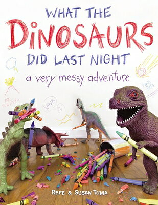 WHAT THE DINOSAURS DID LAST NI What the Dinosaurs Did Refe Tuma Susan Tuma LITTLE BROWN BOOKS FOR YOUNG R2023 Paperback ...