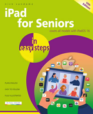 IPAD FOR SENIORS IN EASY STEPS In Easy Steps Nick Vandome IN EASY STEPS LTD2023 Paperback English ISBN：9781840789812 洋書 ...