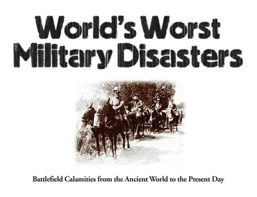 WORLDS WORST MILITARY DISASTER Mini Landscape Chris McNab AMBER BOOKS2020 Paperback English ISBN：9781782749813 洋書 Social...