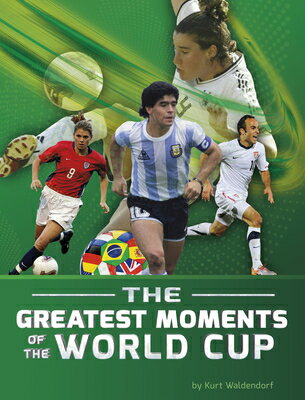 GREATEST MOMENTS OF THE WORLD World Cup Soccer Kurt Waldendorf CAPSTONE PR2026 Library　Binding English ISBN：979887526981...