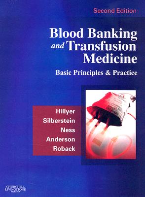 BLOOD BANKING & TRANSFUSION ME Christopher D. Hillyer Leslie E. Silberstein Paul M. Ness CHURCHILL LIVINGSTONE2006 Hardc...