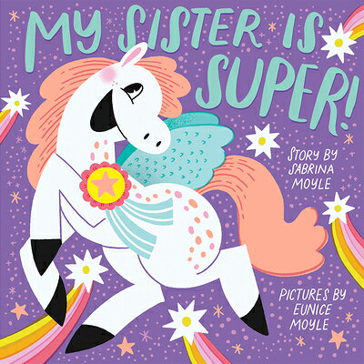 MY SISTER IS SUPER (A HELLOLUC Hello!lucky Book Hello!lucky Sabrina Moyle Eunice Moyle ABRAMS APPLESEED2023 Board　Books ...
