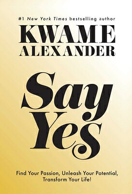 SAY YES Kwame Alexander ANDREWS & MCMEEL2025 Hardcover English ISBN：9781524899820 洋書 Business & SelfーCulture（ビジネス） Selfー...