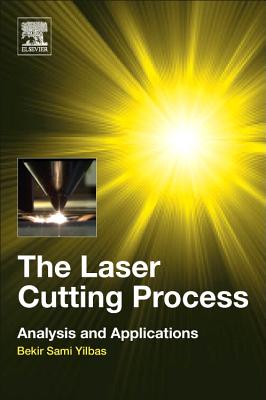 LASER CUTTING PROCESS Bekir Sami Yilbas ELSEVIER2017 Paperback English ISBN：9780128129821 洋書 Computers & Science（コンピューター...