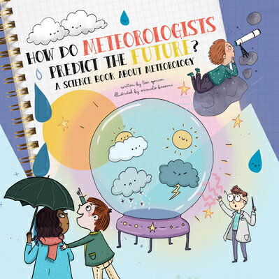 HOW DO METEOROLOGISTS PREDICT How Do? Lisa Spencer Srimalie Bassani FLOWERPOT PR2024 Hardcover English ISBN：978148672982...