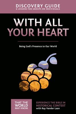 WITH ALL YOUR HEART DISCY GD That the World May Know Ray Vander Laan Stephen And Amanda Sorenson ZONDERVAN2015 Paperback...