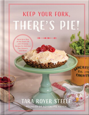 KEEP YOUR FORK THERES PIE Tara Royer Steele Lori Sparkman TEN PEAKS PR2025 Hardcover English ISBN：9780736989824 洋書 Famil...