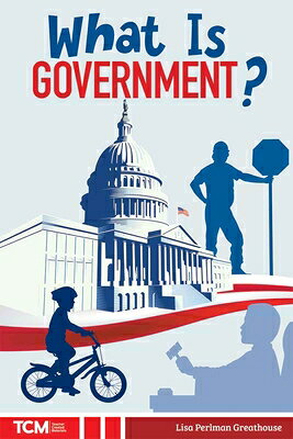 WHAT IS GOVERNMENT Knowledge Builders: Social Studies Readers Lisa Perlman Greathouse TEACHER CREATED MATERIALS2026 Pape...