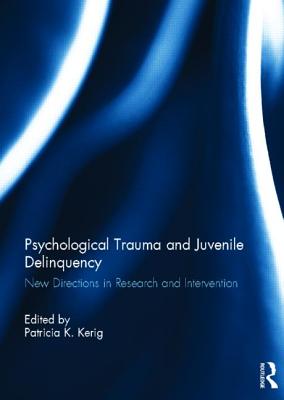 PSYCHOLOGICAL TRAUMA & JUVENIL Patricia Kerig ROUTLEDGE2013 Hardcover English ISBN：9780415659826 洋書 Computers & Science（...