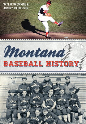 MONTANA BASEBALL HIST Sports Skylar Browning Jeremy Watterson HISTORY PR2015 Paperback English ISBN：9781626199828 洋書 Soc...