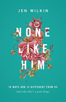 NONE LIKE HIM Jen Wilkin CROSSWAY BOOKS2016 Paperback English ISBN：9781433549830 洋書 Social Science（社会科学） Religion