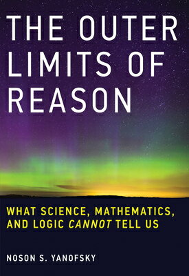 OUTER LIMITS OF REASON Noson S. Yanofsky MIT PR2016 Paperback English ISBN：9780262529846 洋書 Reference & Language（辞典＆語学） ...