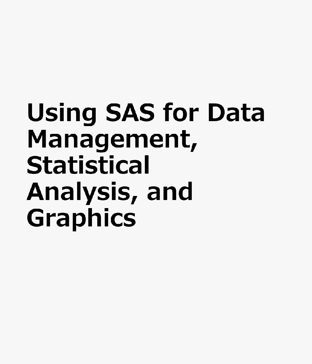 USING SAS FOR DATA MGMT STATIS Ken Kleinman Nicholas J. Horton CRC PR INC2017 Hardcover English ISBN：9781138469846 洋書 Co...