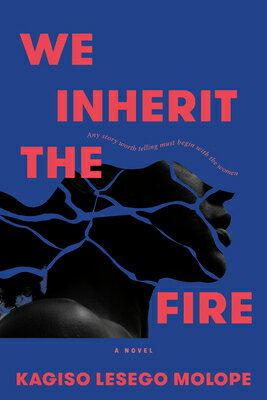 WE INHERIT THE FIRE Kagiso Lesego Molope MCCLELLAND & STEWART2026 Hardcover English ISBN：9780771019852 洋書 Fiction & Lite...
