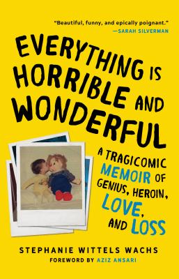EVERYTHING IS HORRIBLE & WONDE Stephanie Wittels Wachs Aziz Ansari SOURCEBOOKS INC2019 Paperback English ISBN：9781492669...