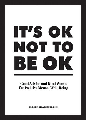 ITS OK NOT TO BE OK Claire Chamberlain SUMMERSDALE PUBL2021 Hardcover English ISBN：9781786859853 洋書 Business & SelfーCult...
