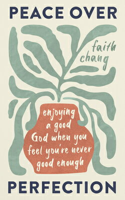 PEACE OVER PERFECTION Faith Chang Esther Liu GOOD BOOK CO2024 Paperback English ISBN：9781784989859 洋書 Social Science（社会科...