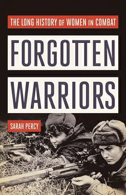 FORGOTTEN WARRIORS Sarah Percy BASIC BOOKS2023 Hardcover English ISBN：9781541619869 洋書 Social Science（社会科学） History