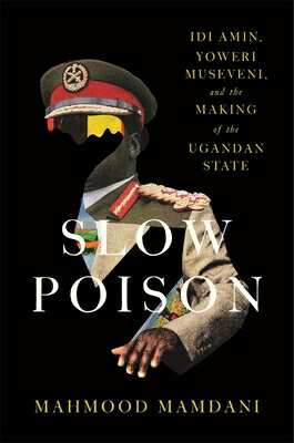 SLOW POISON Mahmood Mamdani BELKNAP PR2025 Hardcover English ISBN：9780674299870 洋書 Social Science（社会科学） Political Science