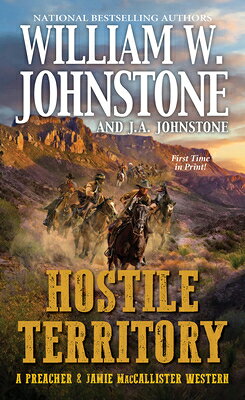 HOSTILE TERRITORY Preacher & Maccallister Western William W. Johnstone J. a. Johnstone PINNACLE BOOKS2023 Mass　Market　Pa...